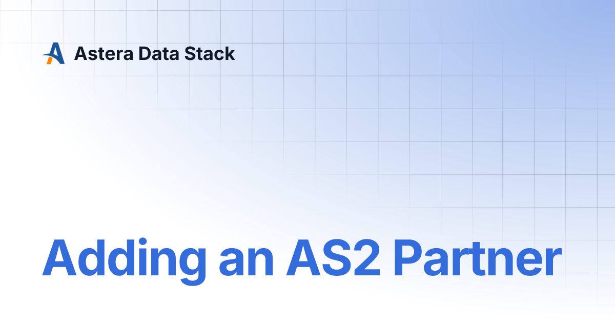 Adding an AS2 Partner | Astera Data Stack
