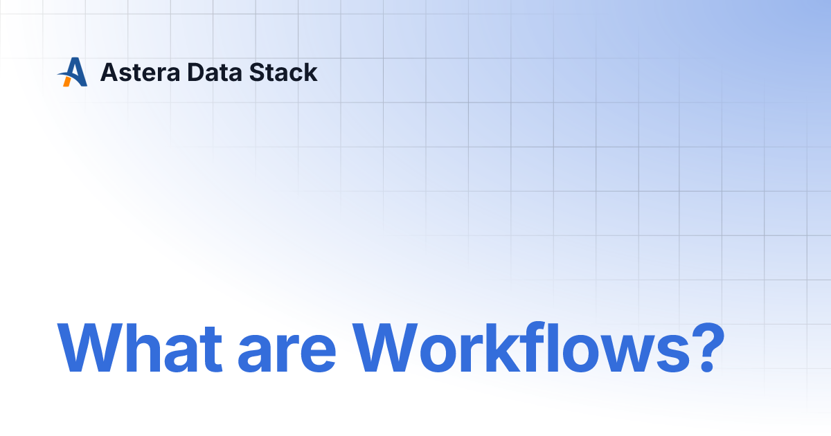 What are Workflows? | Astera Data Stack