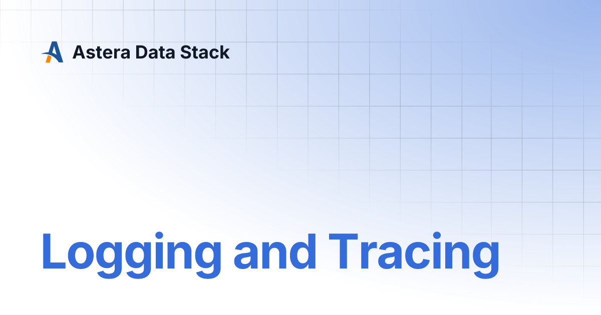 Logging and Tracing | Astera Data Stack