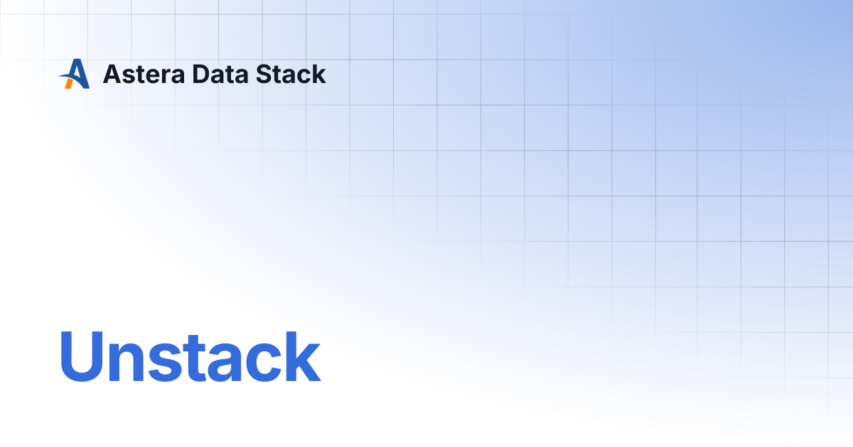 Unstack | Astera Data Stack