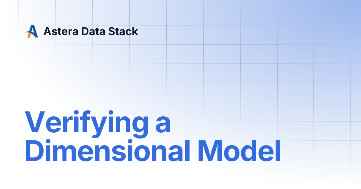 Verifying a Dimensional Model | Astera Data Stack
