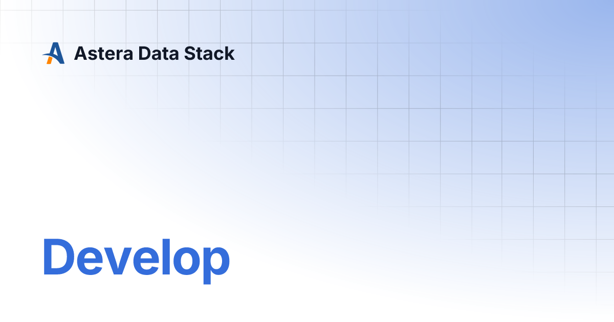 Develop | Astera Data Stack