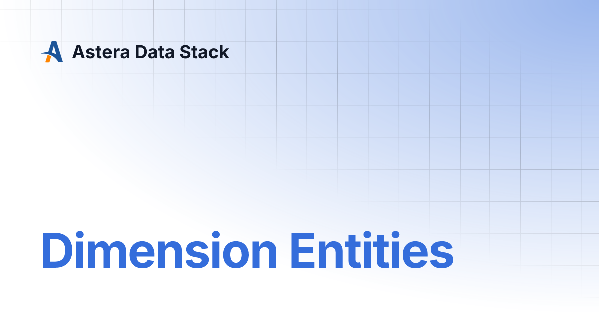 Dimension Entities | Astera Data Stack