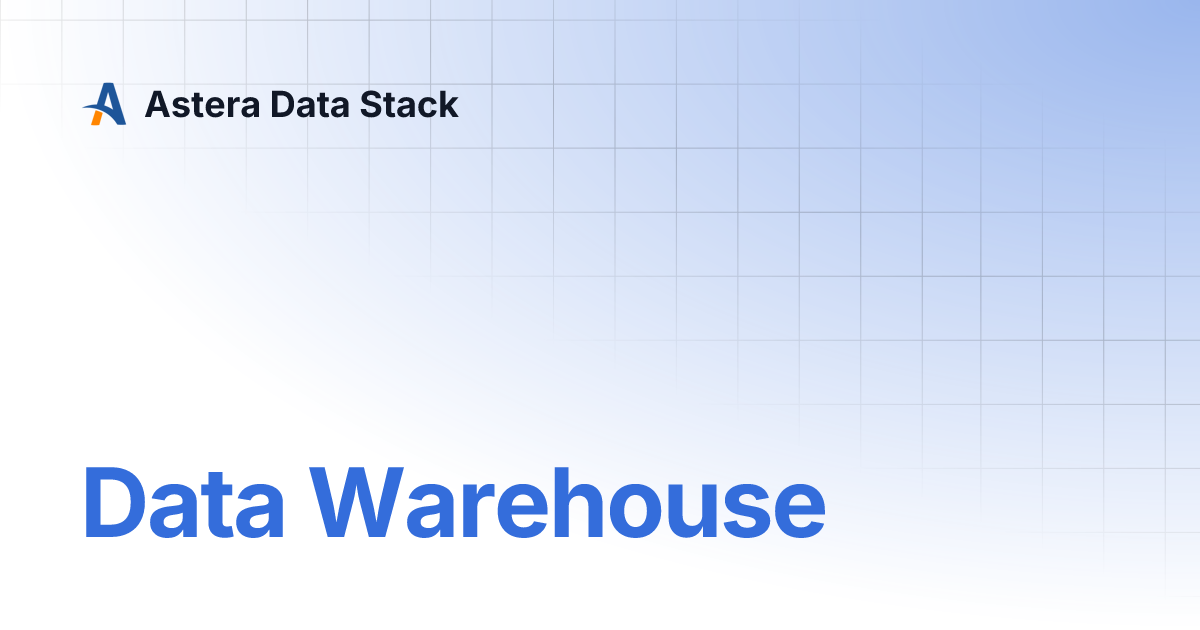 Data Warehouse | Astera Data Stack