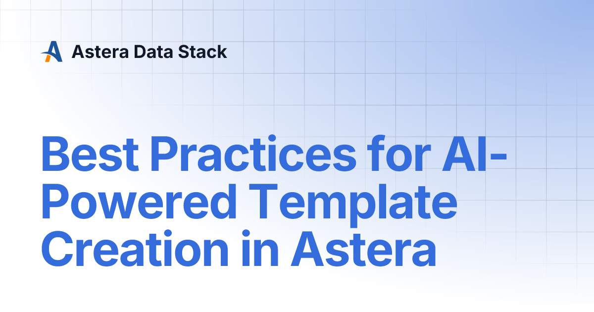 Best Practices for AI-Powered Template Creation in Astera | Astera Data ...