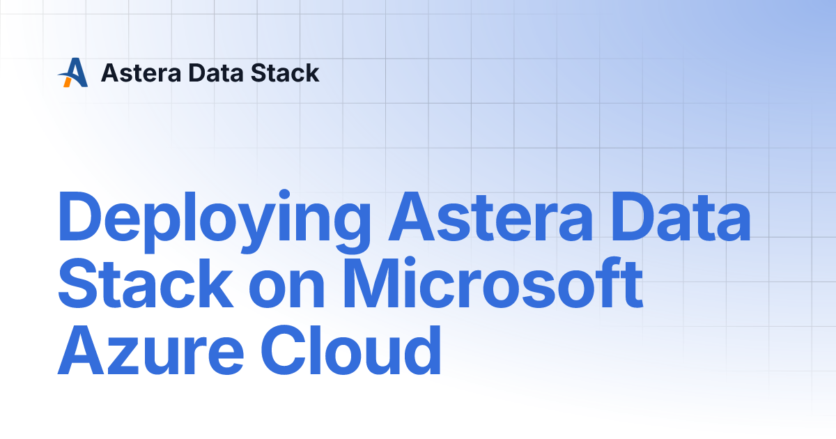 Deploying Astera Data Stack on Microsoft Azure Cloud | Astera Data Stack