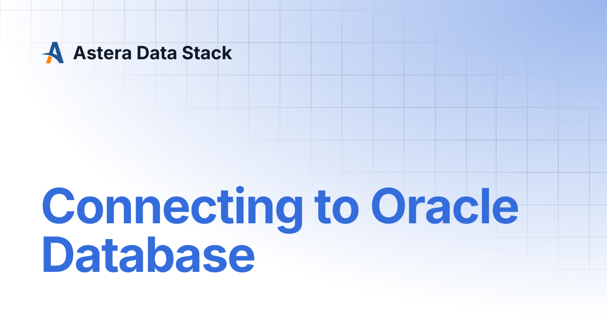 Connecting to Oracle Database | Astera Data Stack