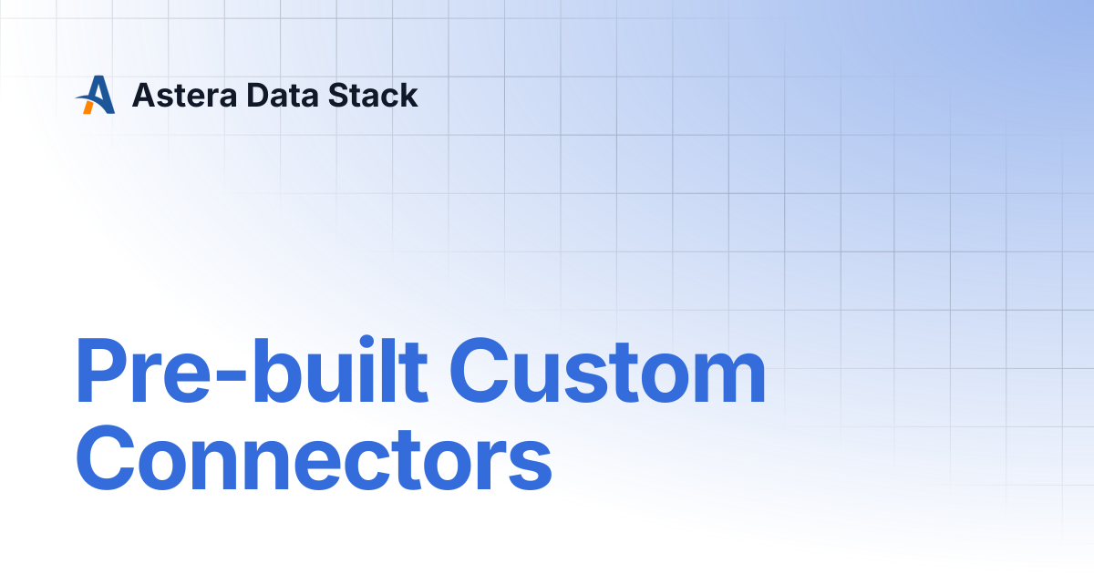 Pre-built Custom Connectors | Astera Data Stack