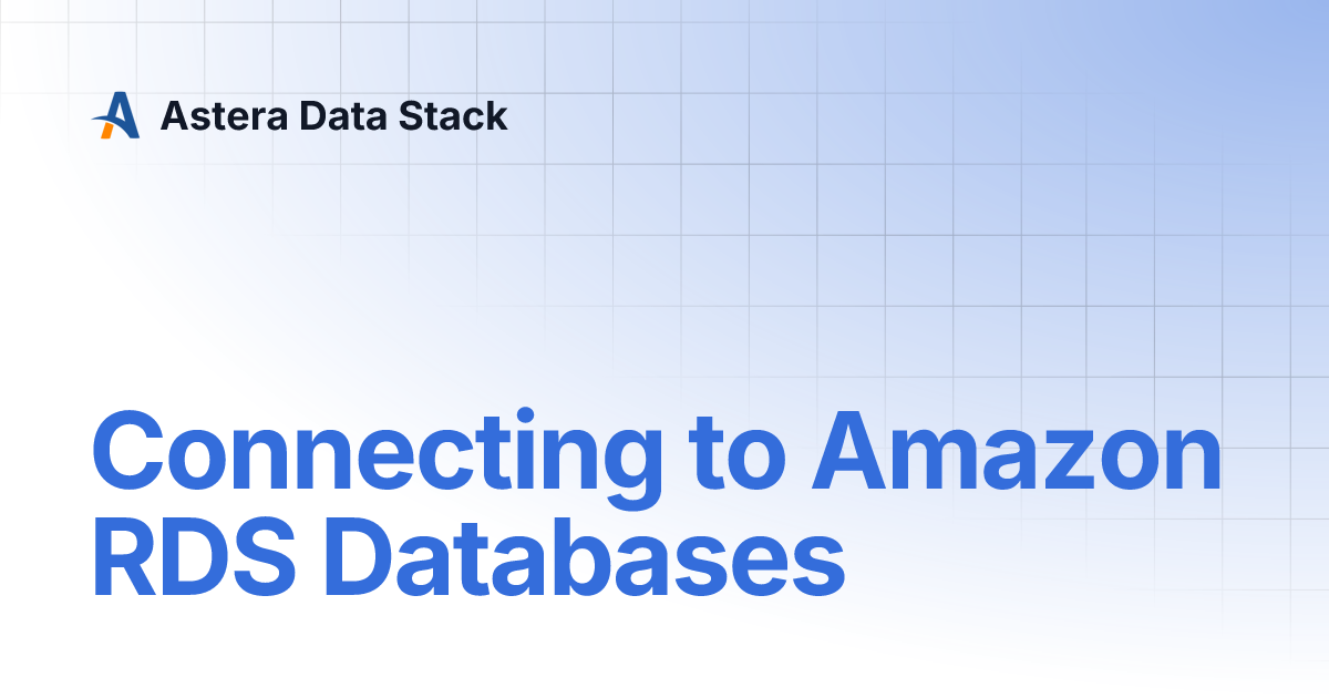 Connecting to Amazon RDS Databases | Astera Data Stack Connecting to Amazon RDS Databases | Astera Data Stack